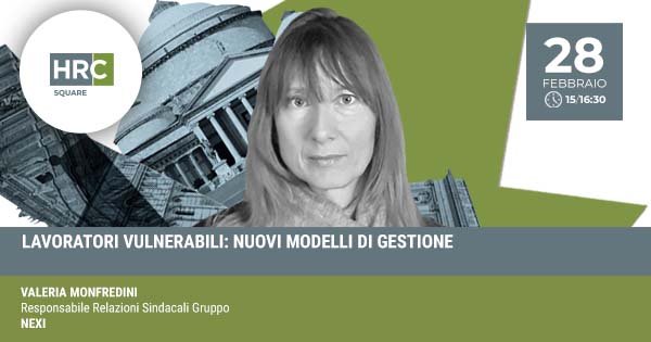 HRC SQUARE - LAVORATORI VULNERABILI: NUOVI MODELLI DI GESTIONE