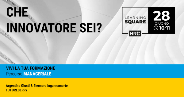 LEARNING SQUARE - ESPLORARE È IL PRIMO PASSO PER INNOVARE